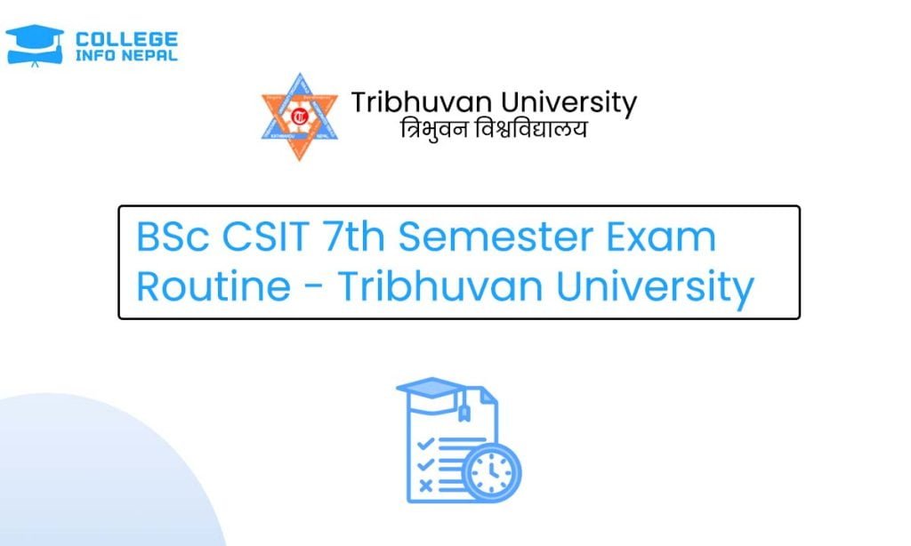 BSc CSIT 7th Semester Exam Routine – TU IoST