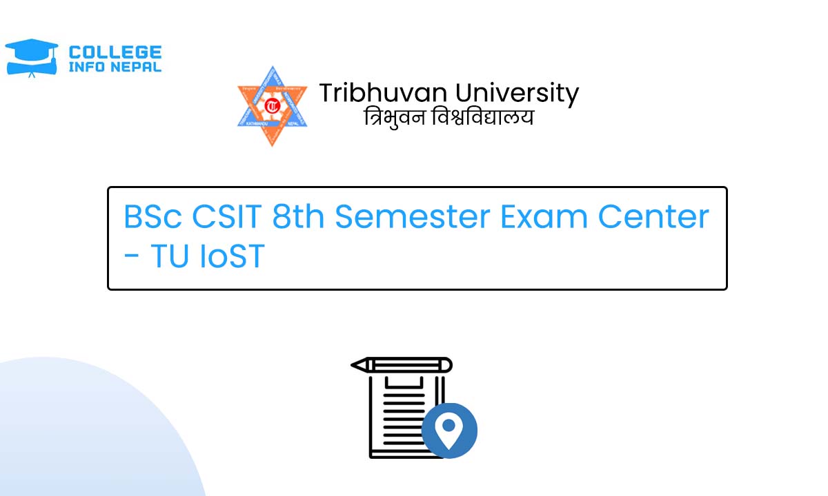 BSc CSIT 8th Semester Exam Center - TU IoST