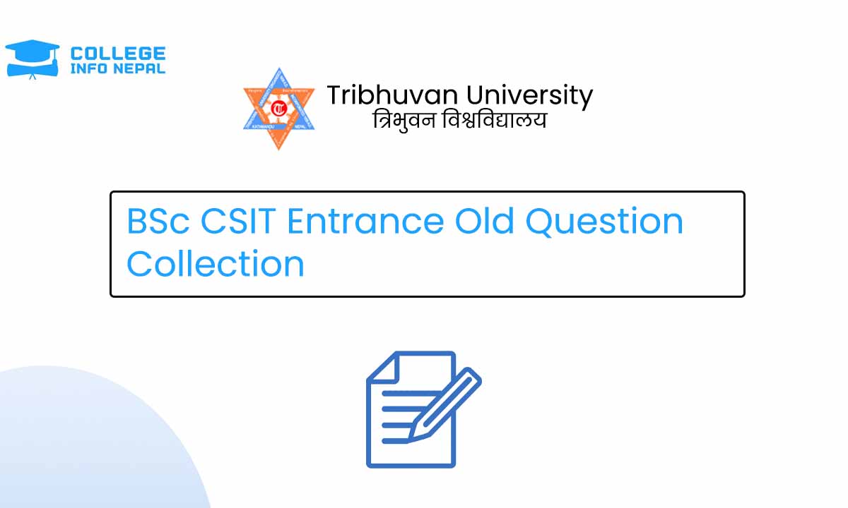 BSc CSIT Entrance Old Question Collection (With Answer Key)